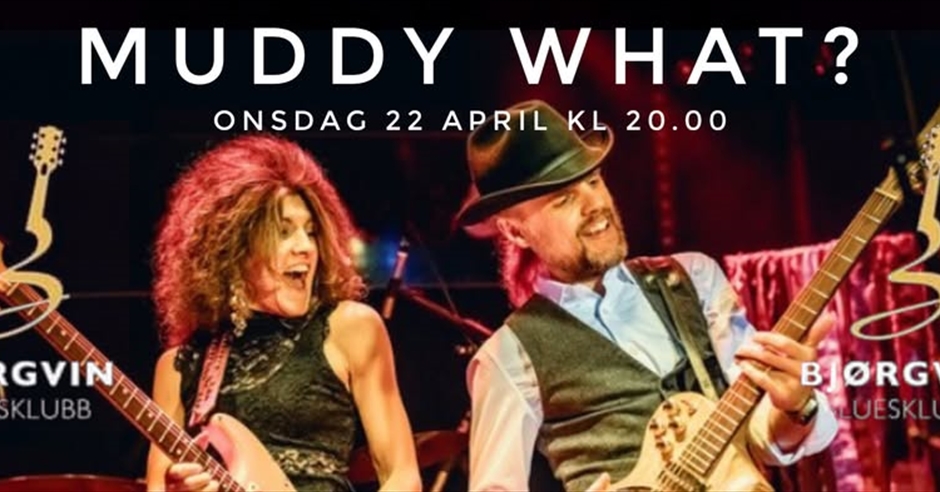 Bjørgvin Bluesklubb - Muddy What? (DE) - Concert - visitBergen.com